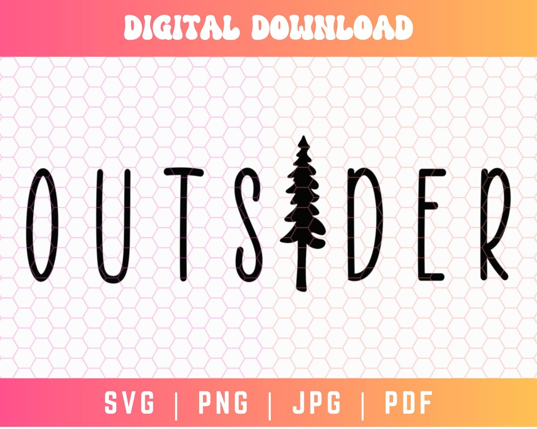 Outsider SVG PNG PDF, Hiking Svg Png, Outdoors Sublimation, Nature Svg ...