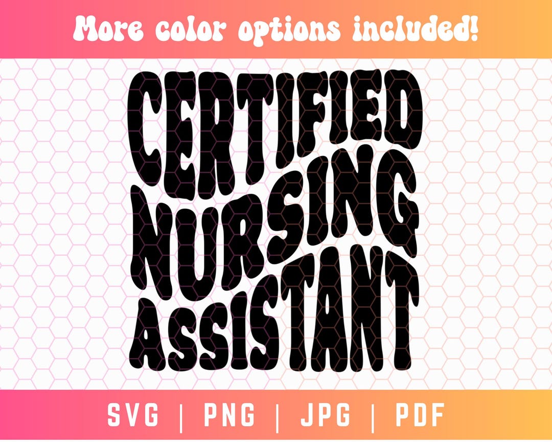 Certified Nursing Assistant SVG PNG, Cna Svg Png, Wavy Text, Cna ...