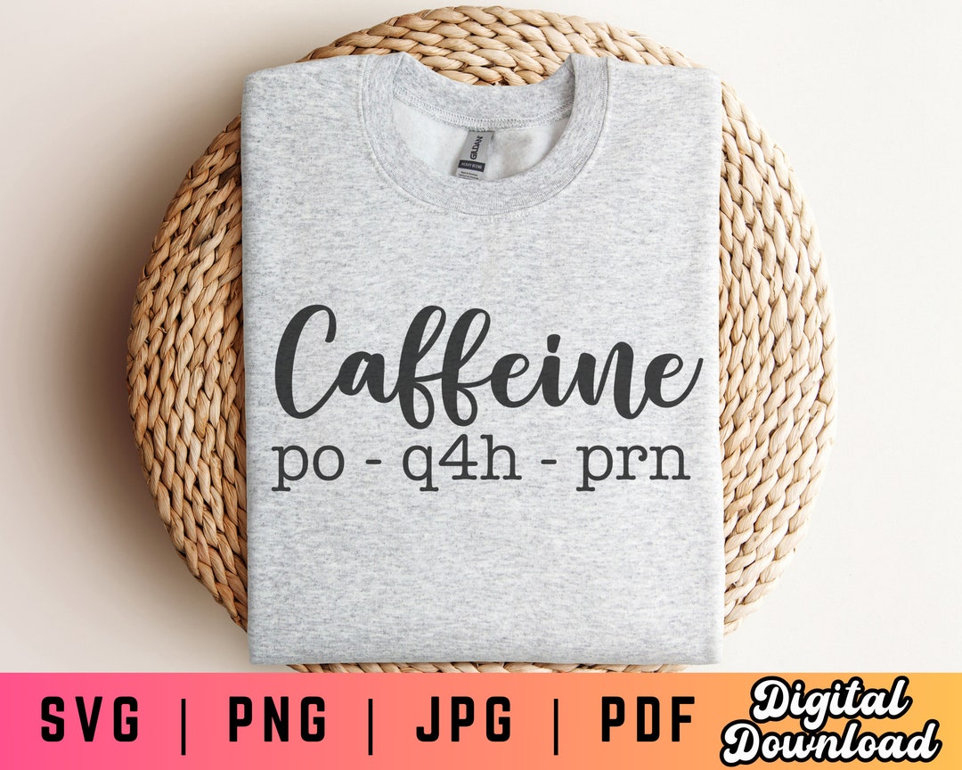 Caffeine Qo Q4h Prn SVG PNG, Nurse Svg Png, Caffeine Svg Png, Medical ...