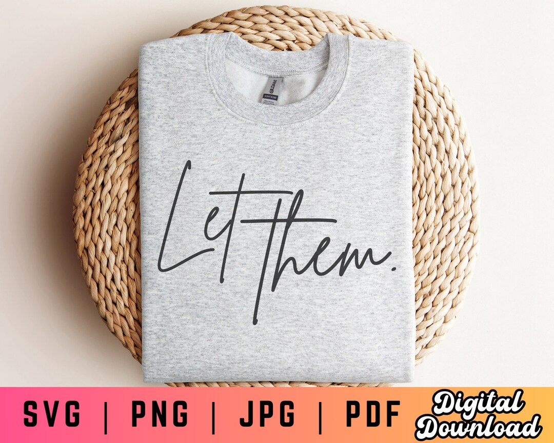 Let Them SVG PNG PDF, Mental Health Svg Png, Inspirational Quote Svg ...