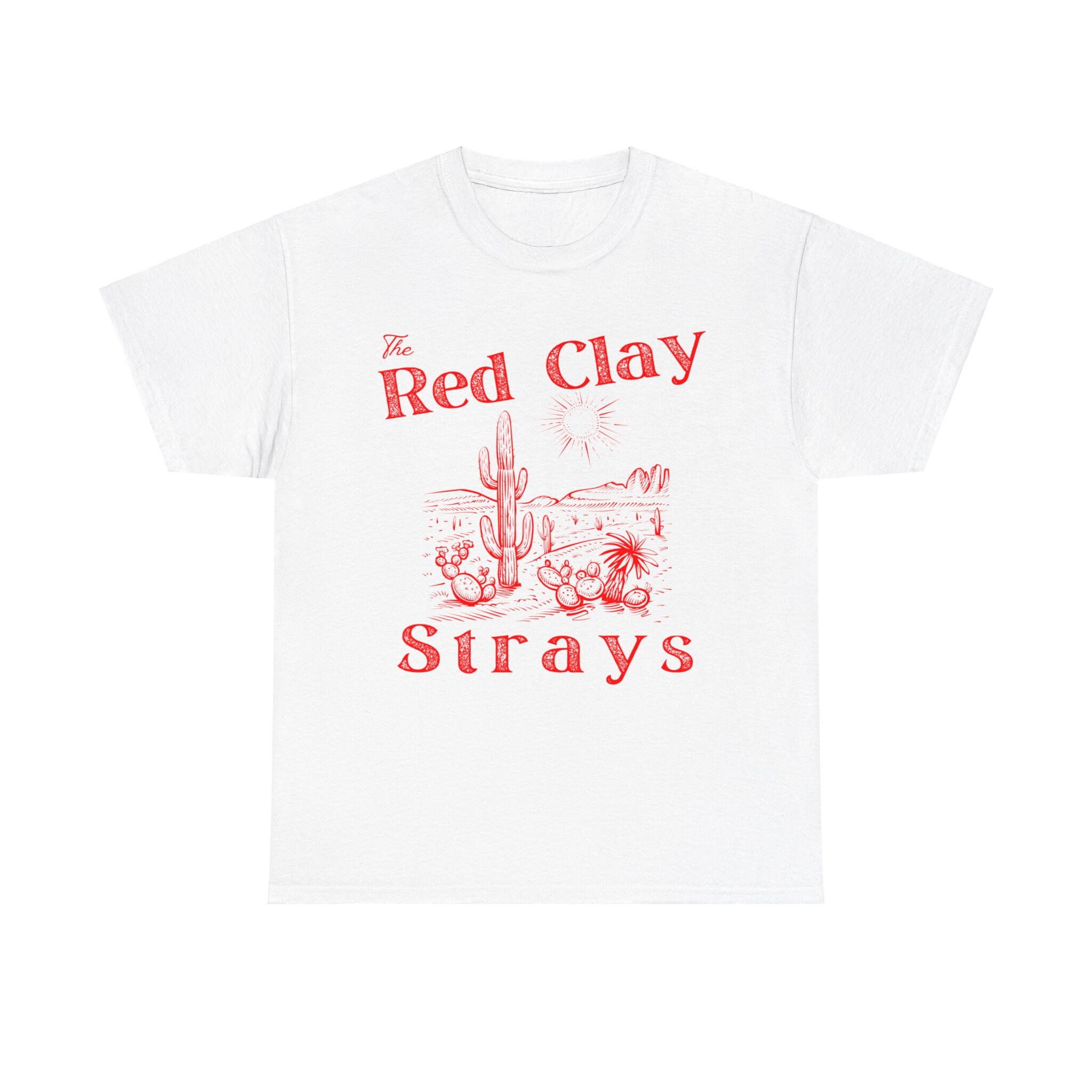 The Red Clay Strays, the Red Clay Strays Shirt, the Red Clay Strays ...