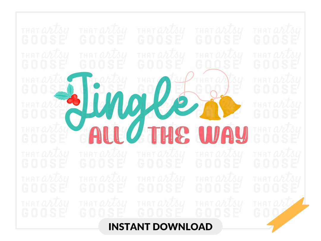 Jingle All the Way PNG & Printable Poster Download - Etsy Australia