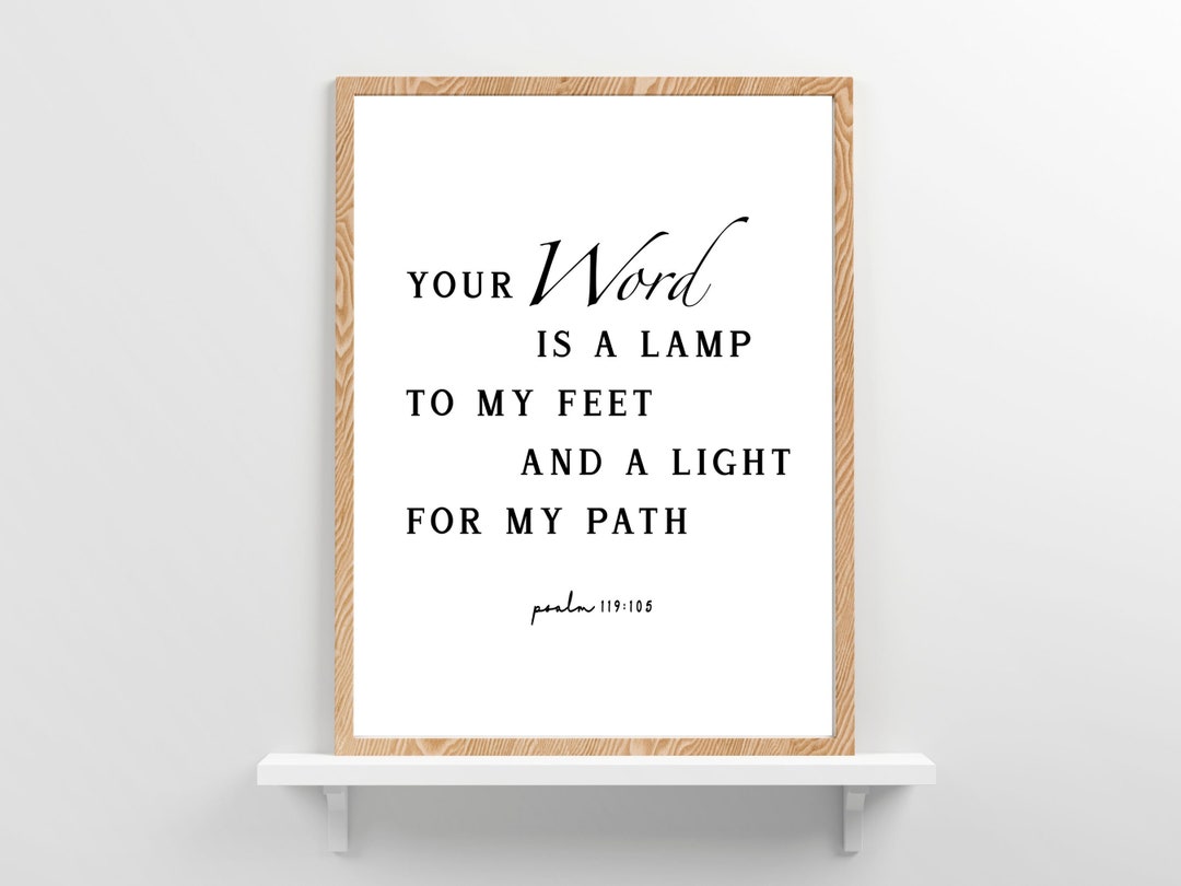 Psalm 119:105 You Word is a Lamp to My Feet a Light for My Path ...