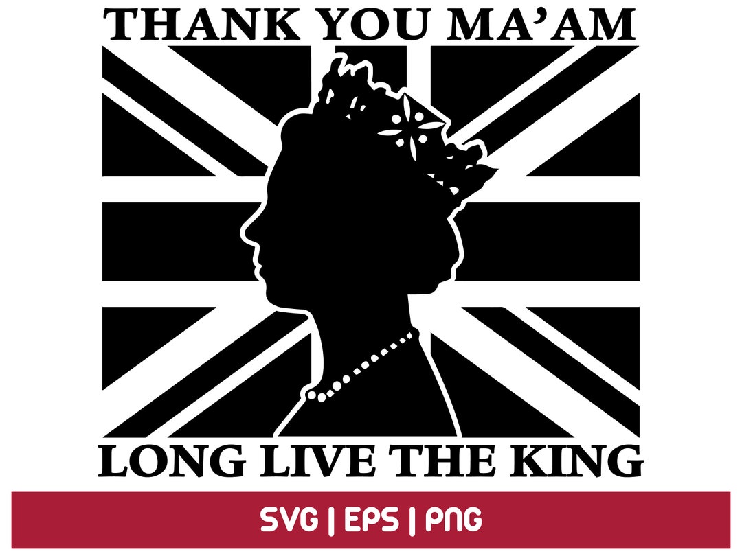 Queen Elizabeth II Printable File - Thank You Ma'am - Long Live the ...