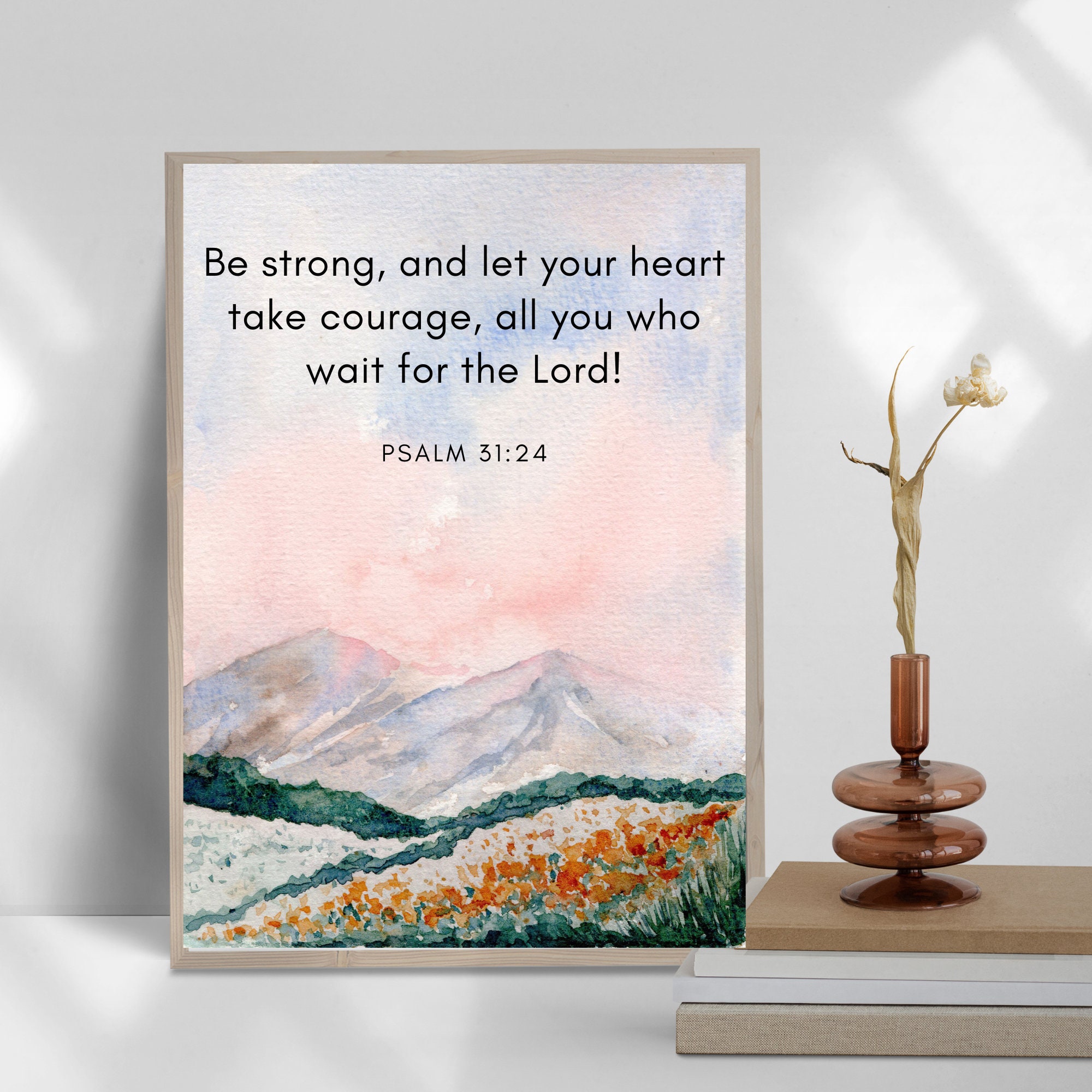 Be Strong and Take Heart - Bible Verse Digital Download - Psalm 31:24 ...