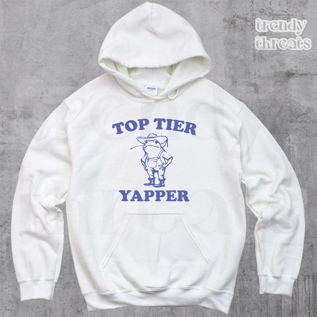 Top Tier Yapper Hoodie, Meme Sweatshirt, Retro Cartoon Hoodie, Yapping ...