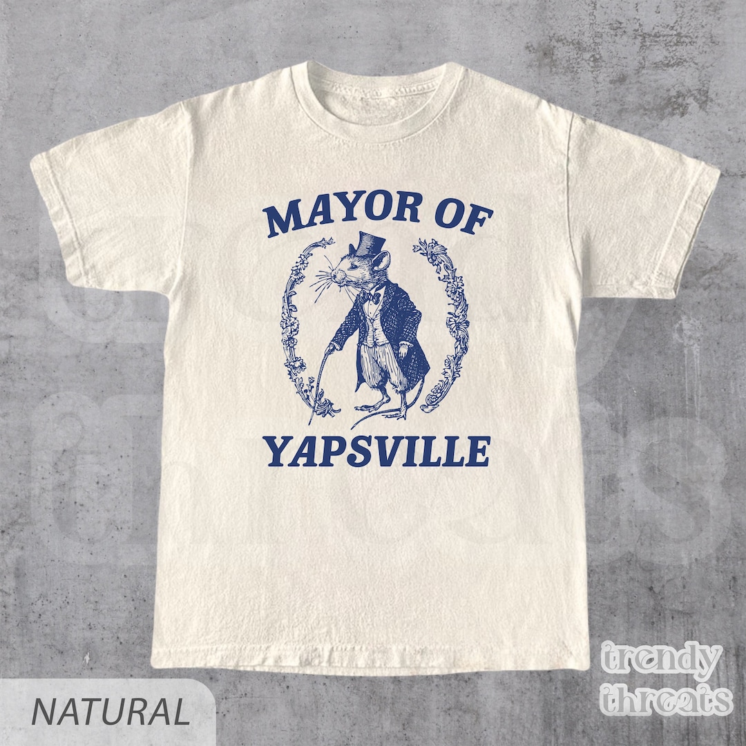 Mayor of Yapsville Shirt • Unisex Tee • Meme T Shirt • Funny Yapping T ...