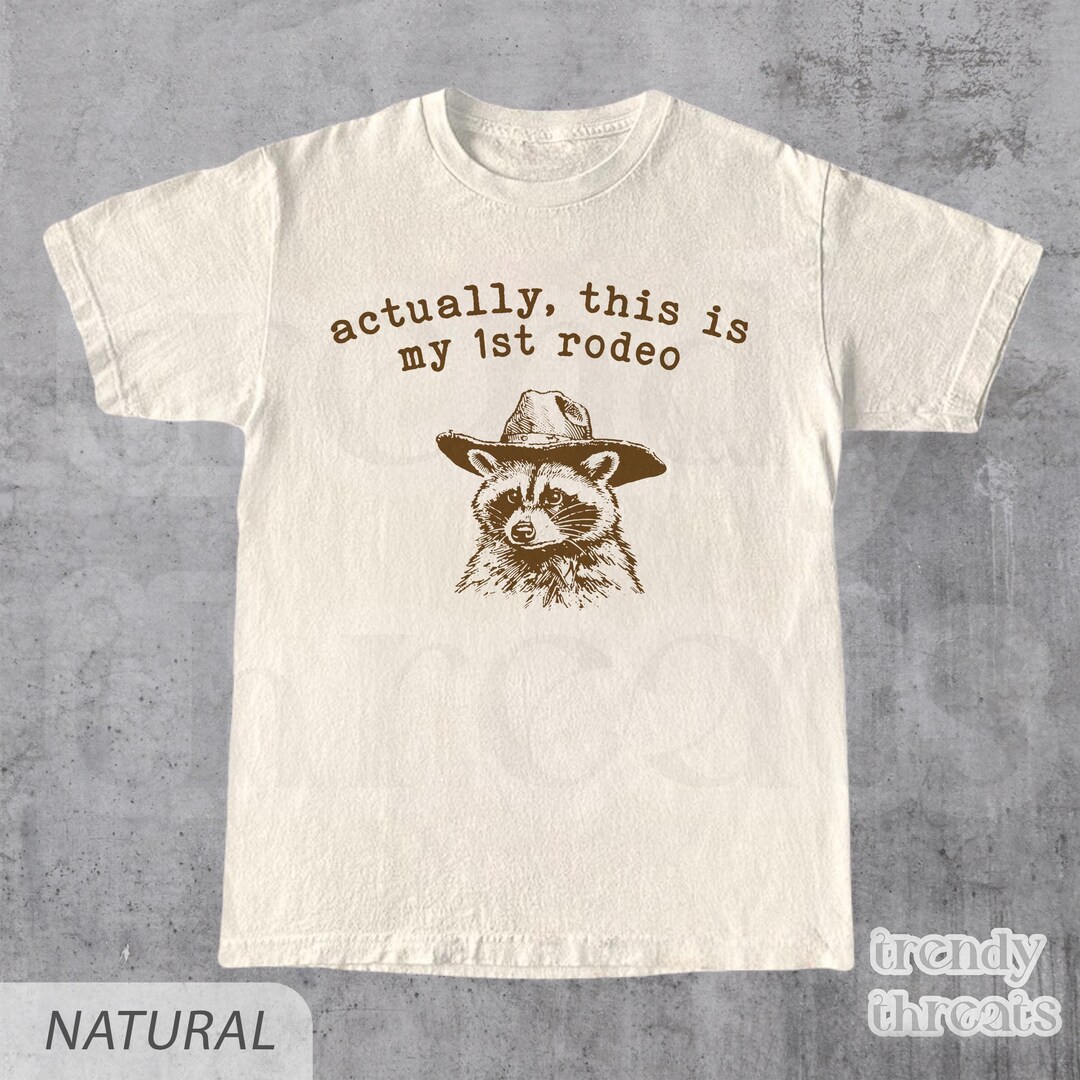 Actually, This is My First Rodeo T-shirt | Funny Western Graphic Tee ...