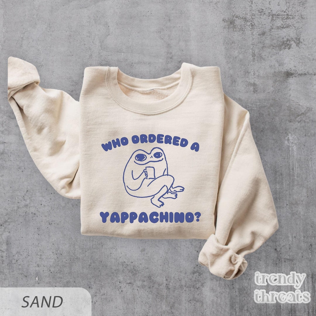 Who Ordered a Yappachino Retro Sweatshirt, Funny Vintage Sweatshirt ...