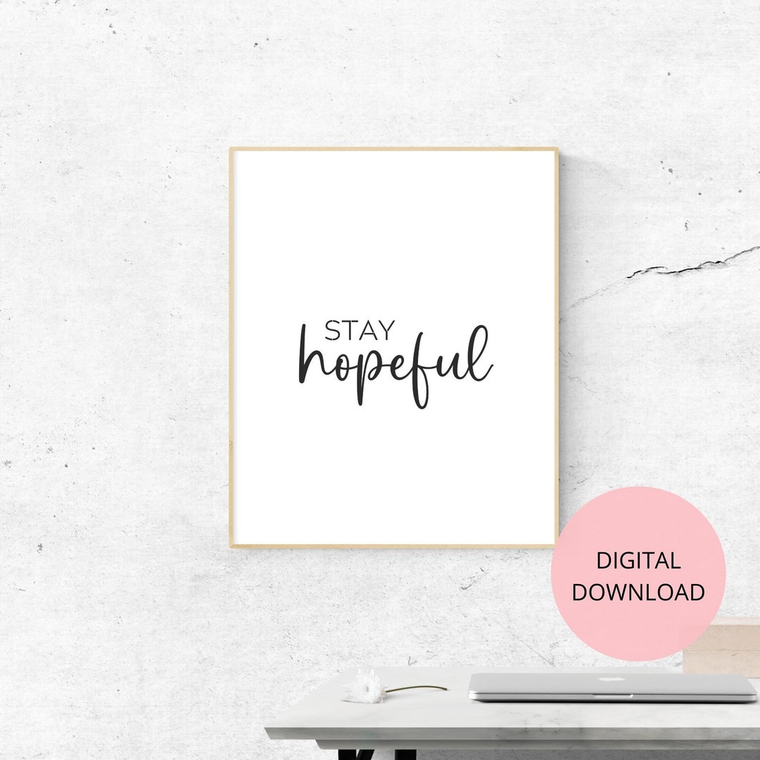 Stay Hopeful Inspirational Printable Wall Art, Positive Daily ...