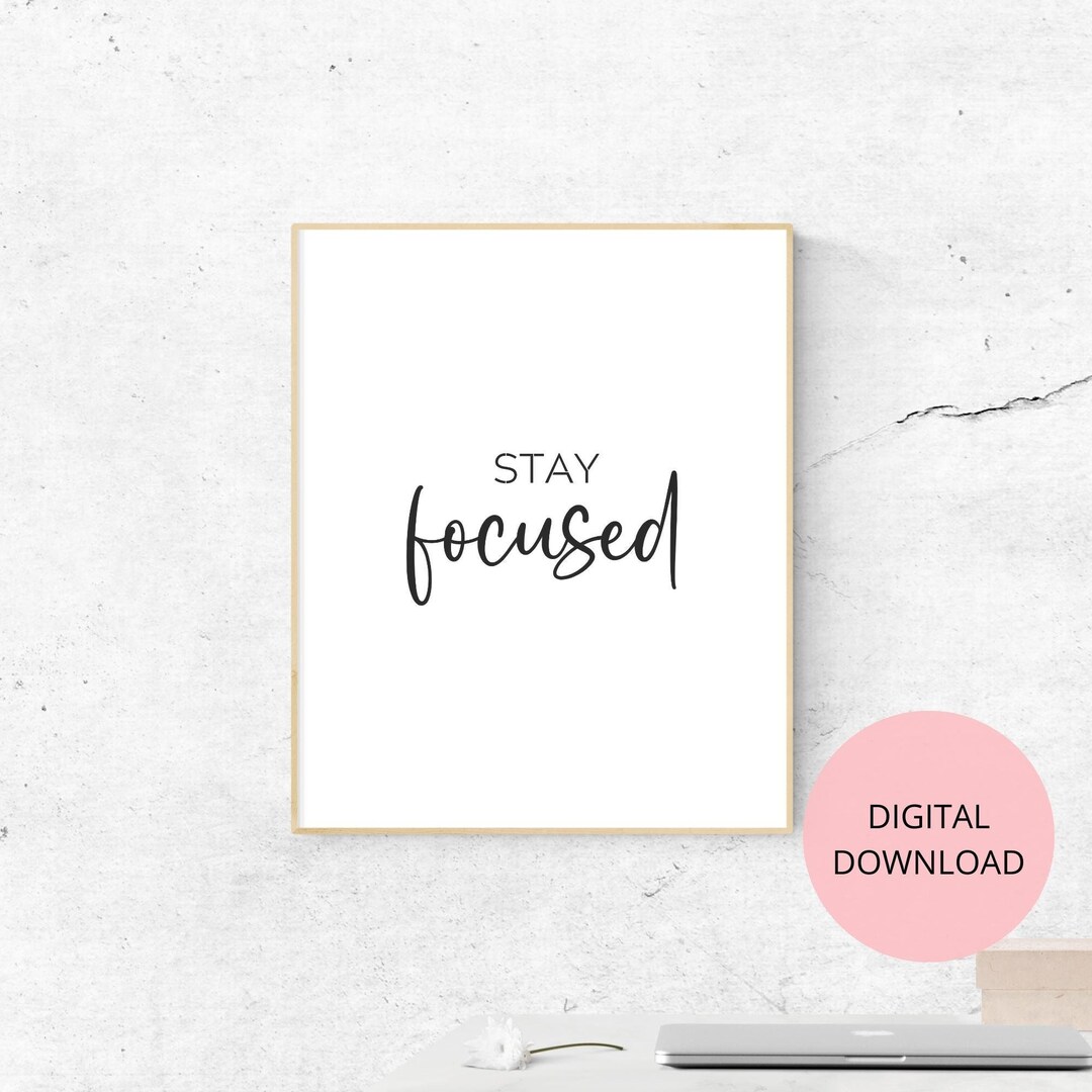 Stay Focused Inspirational Printable Wall Art, Positive Daily ...