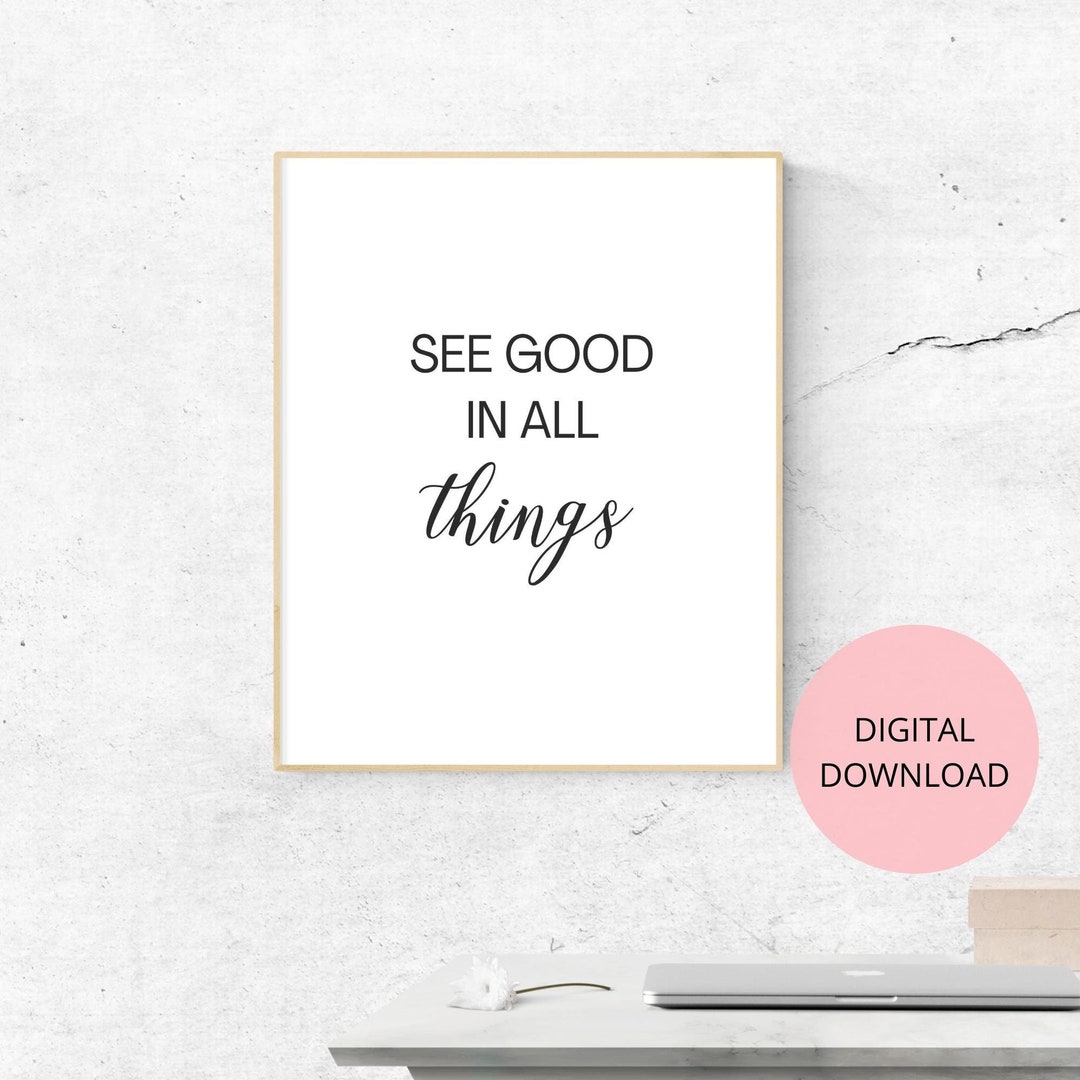 See Good in All Things - Inspirational Printable Wall Art, Positive ...