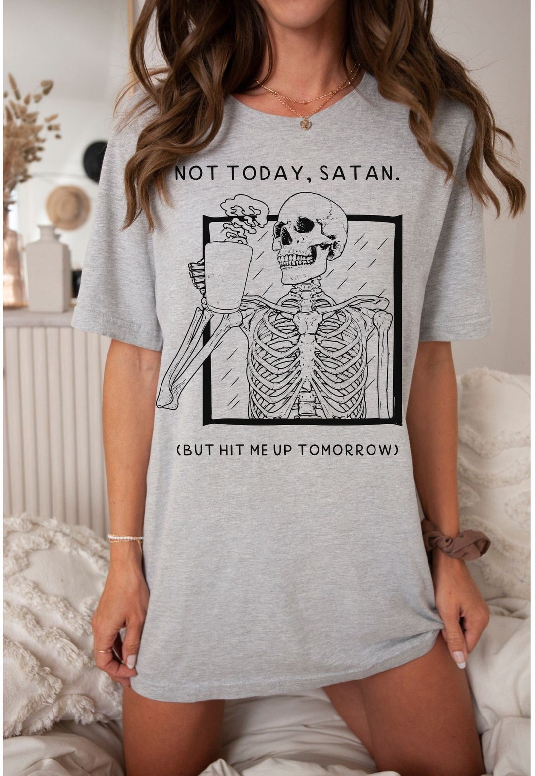 Not Today Satan T Shirt Funny Skeleton Tee Shirt Funny Graphic T