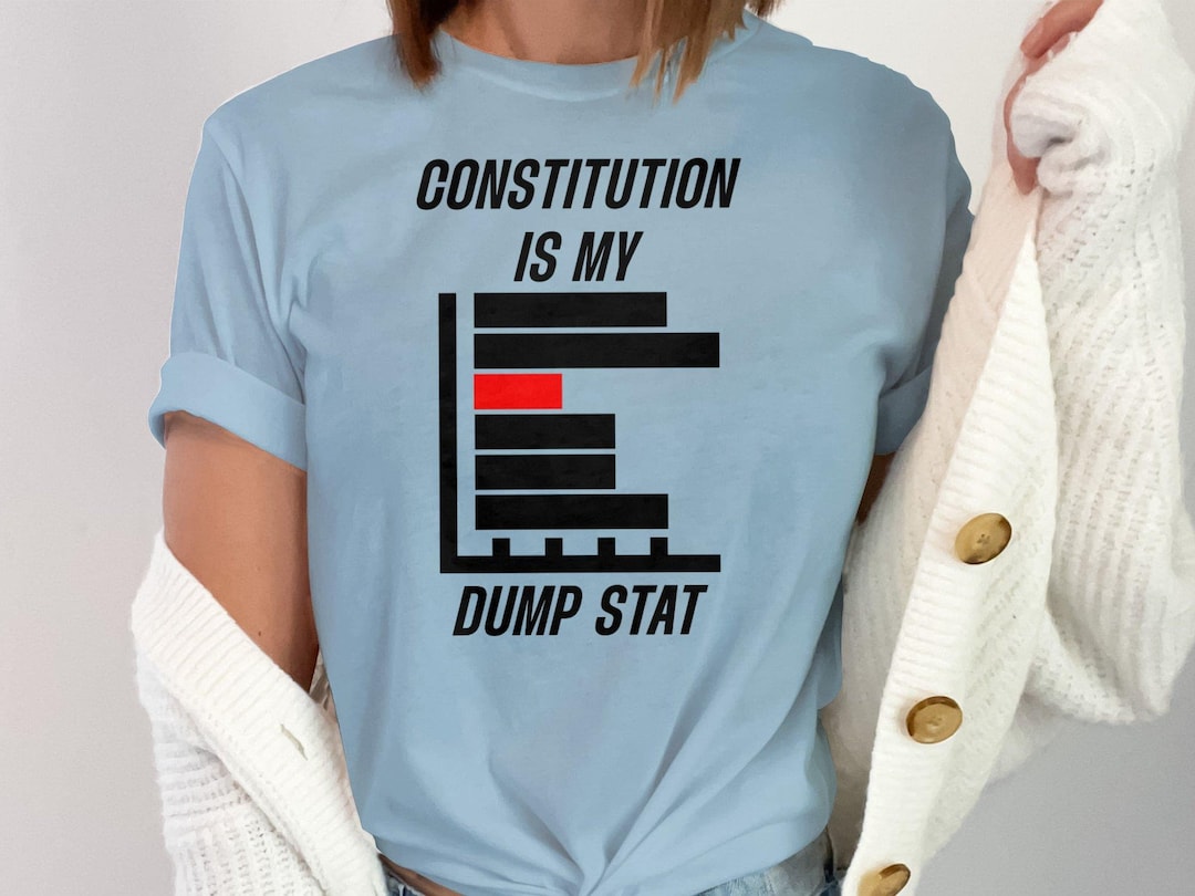 Funny Dnd Shirt, Character Sheet Constitution is My Dump Stat Soft ...