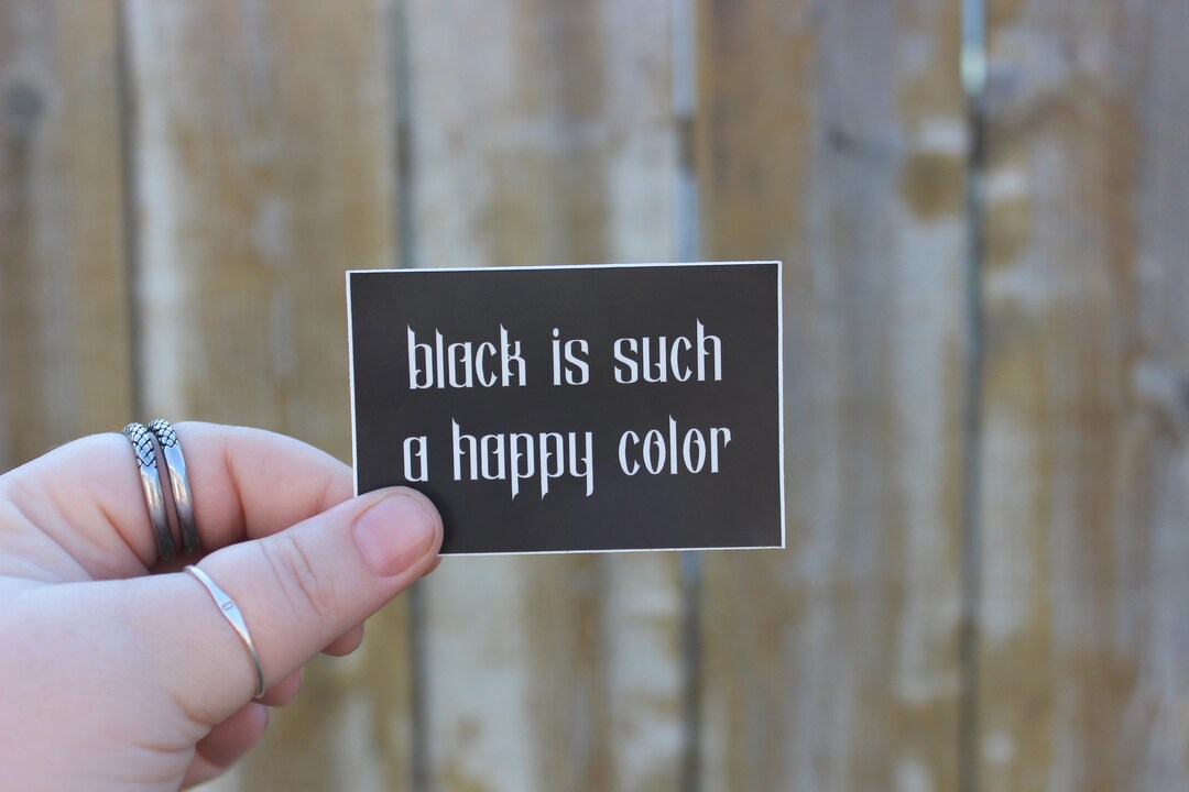 Black is Such A Happy Color Vinyl Sticker - Etsy