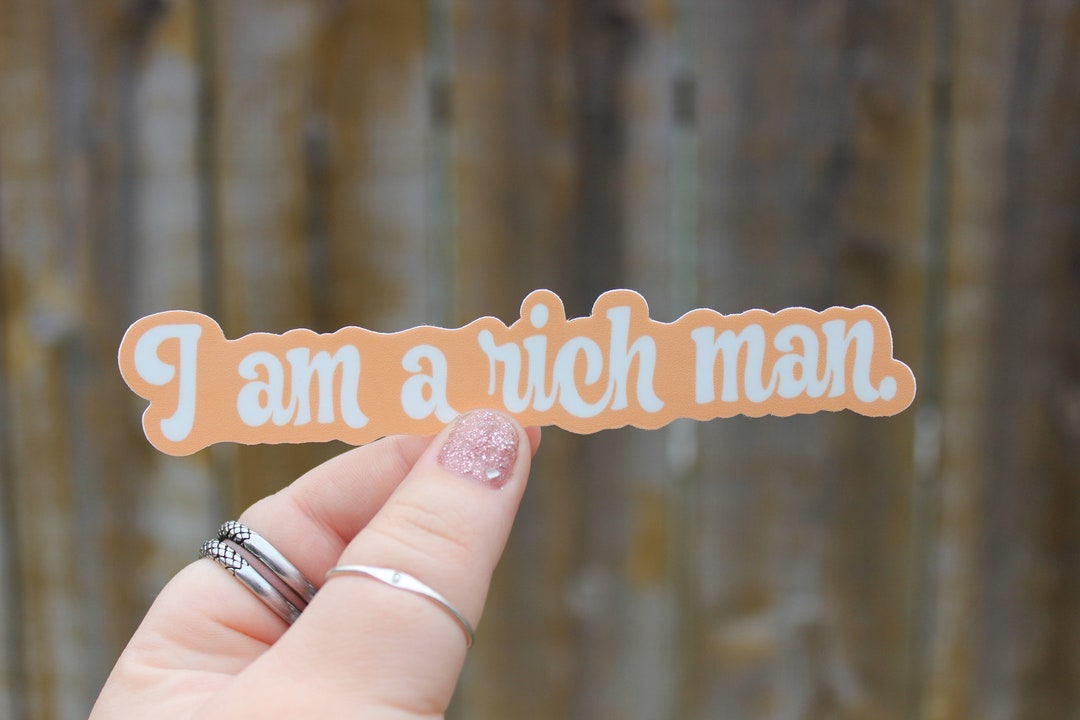 I Am A Rich Man Vinyl Sticker - Etsy