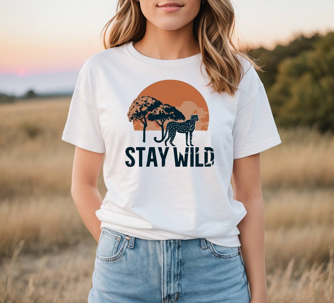 Stay Wild Shirt, Cheetah Tee, Roam Free Shirt, Adventure Shirt, Nature ...