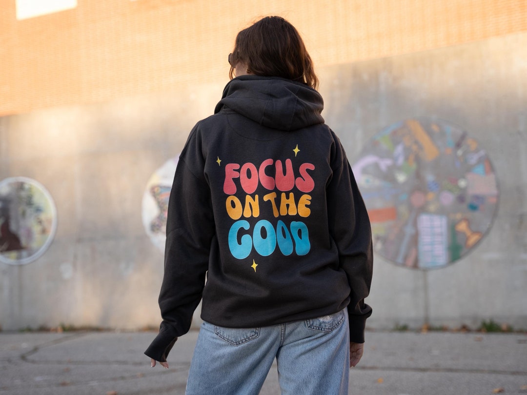 Focus on the Good Hoodie, Always Find the Good, Positivity Sweatshirt ...