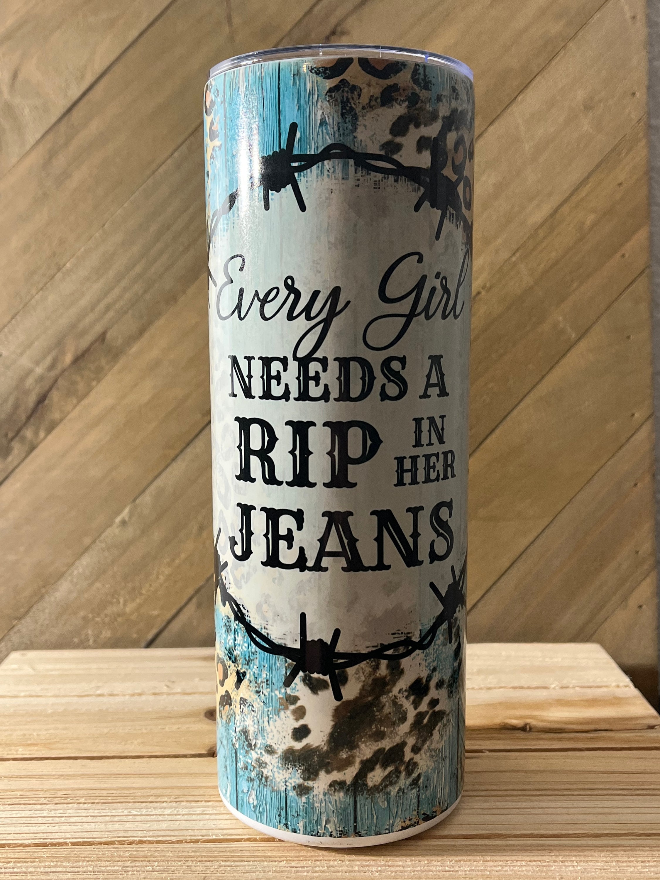 Every Girl Needs A Rip in Her Jeans Tumbler - Etsy