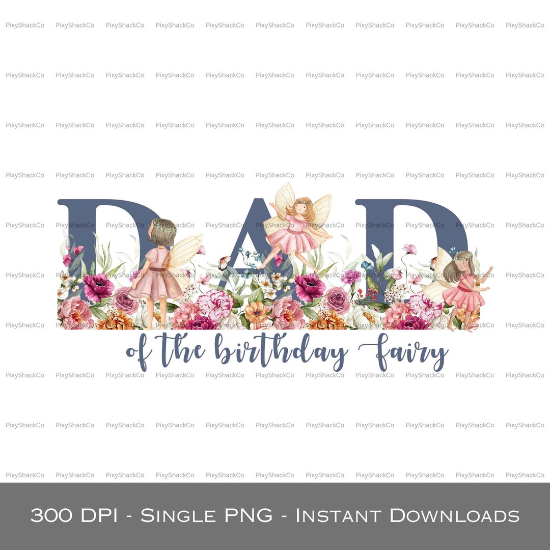 Dad of the Birthday Fairy PNG, Birthday Fairy T Shirt PNG, Fairies ...