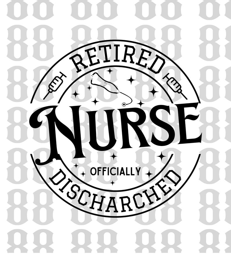 Retired Nurse Officially Discharged Png Retired Registered - Etsy