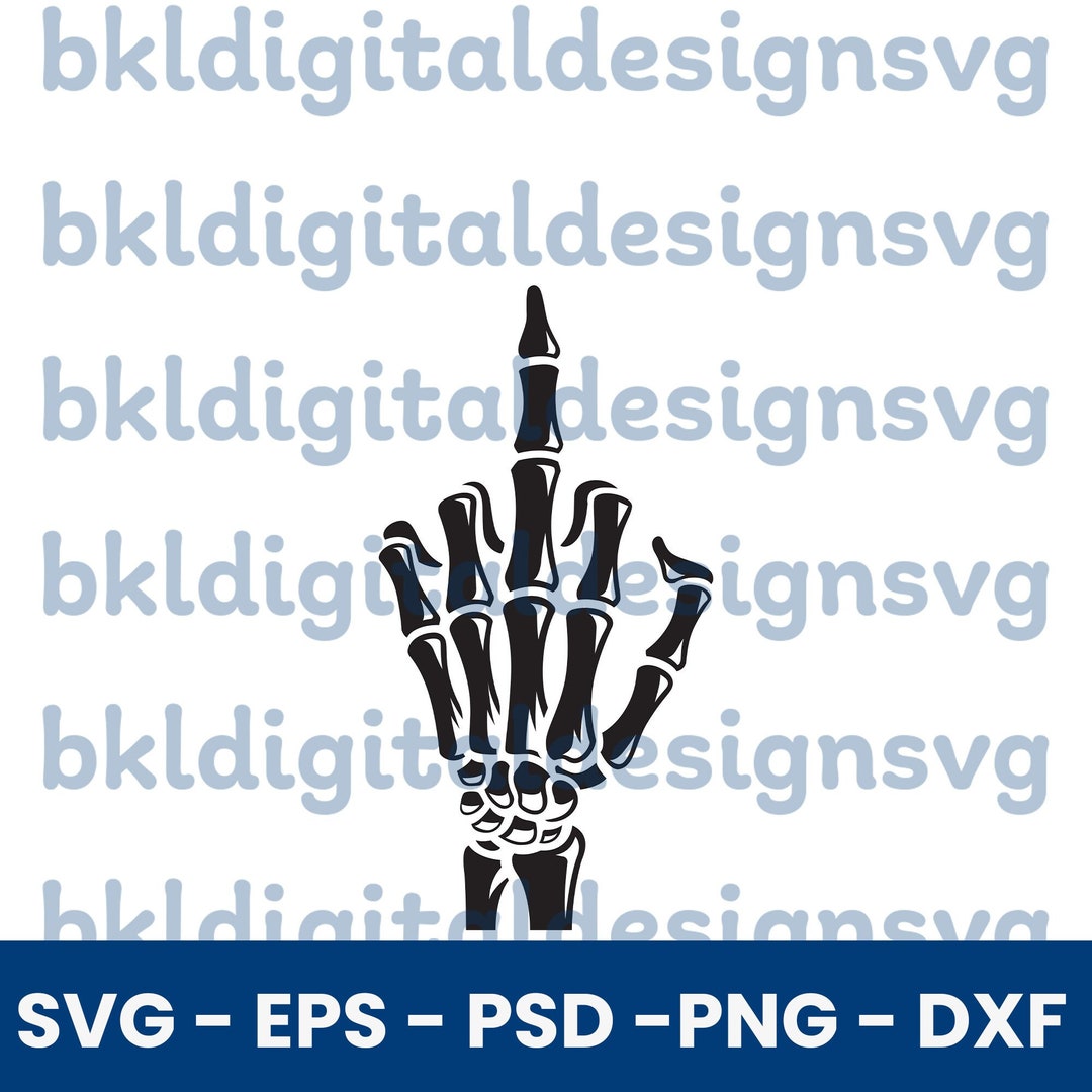 Skeleton Middle Finger Instant Download SVG, PNG, Eps, Dxf, Jpg Digital ...