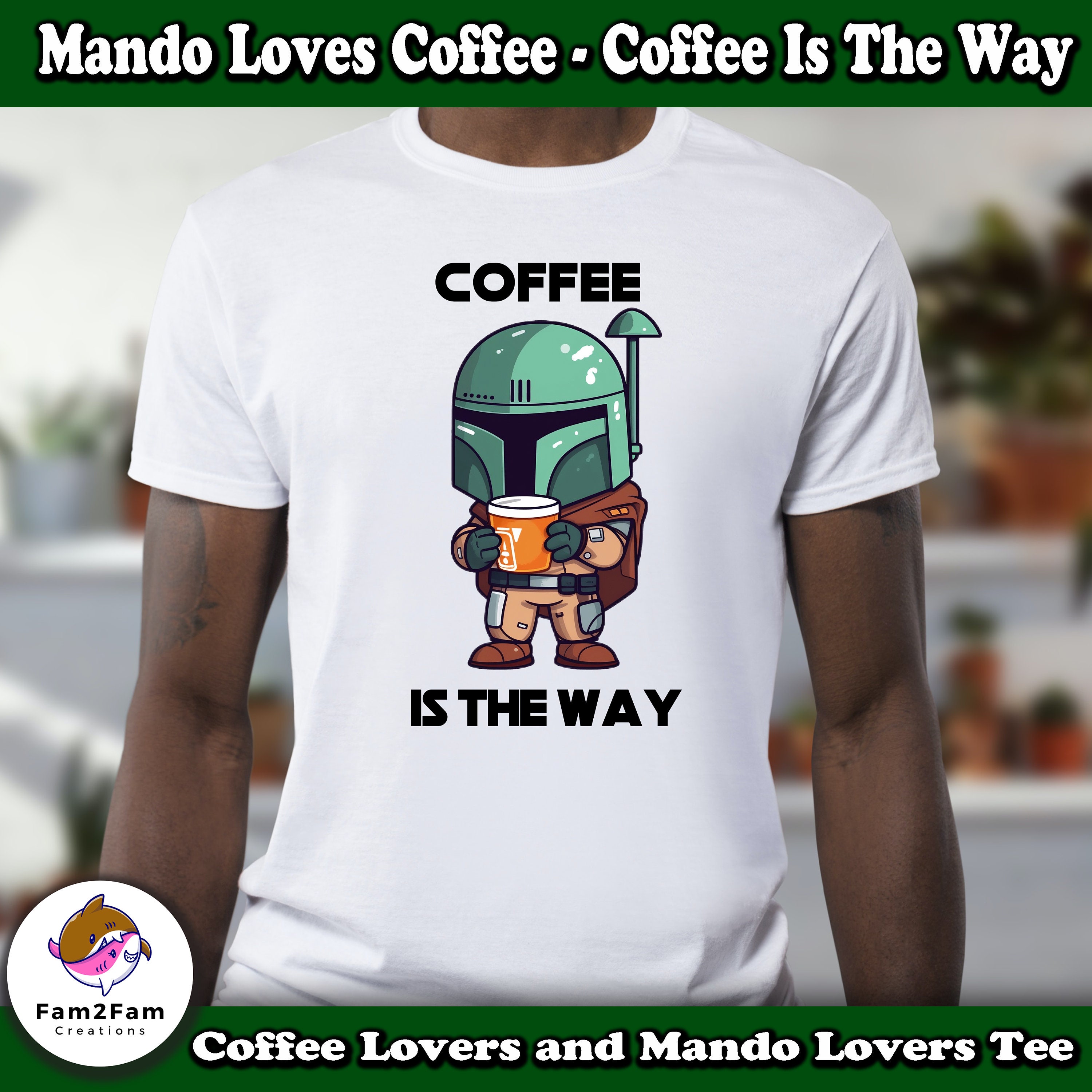 Star Wars Cosplay Mando Loves Coffee T Shirt Space Wars Coffee is the ...