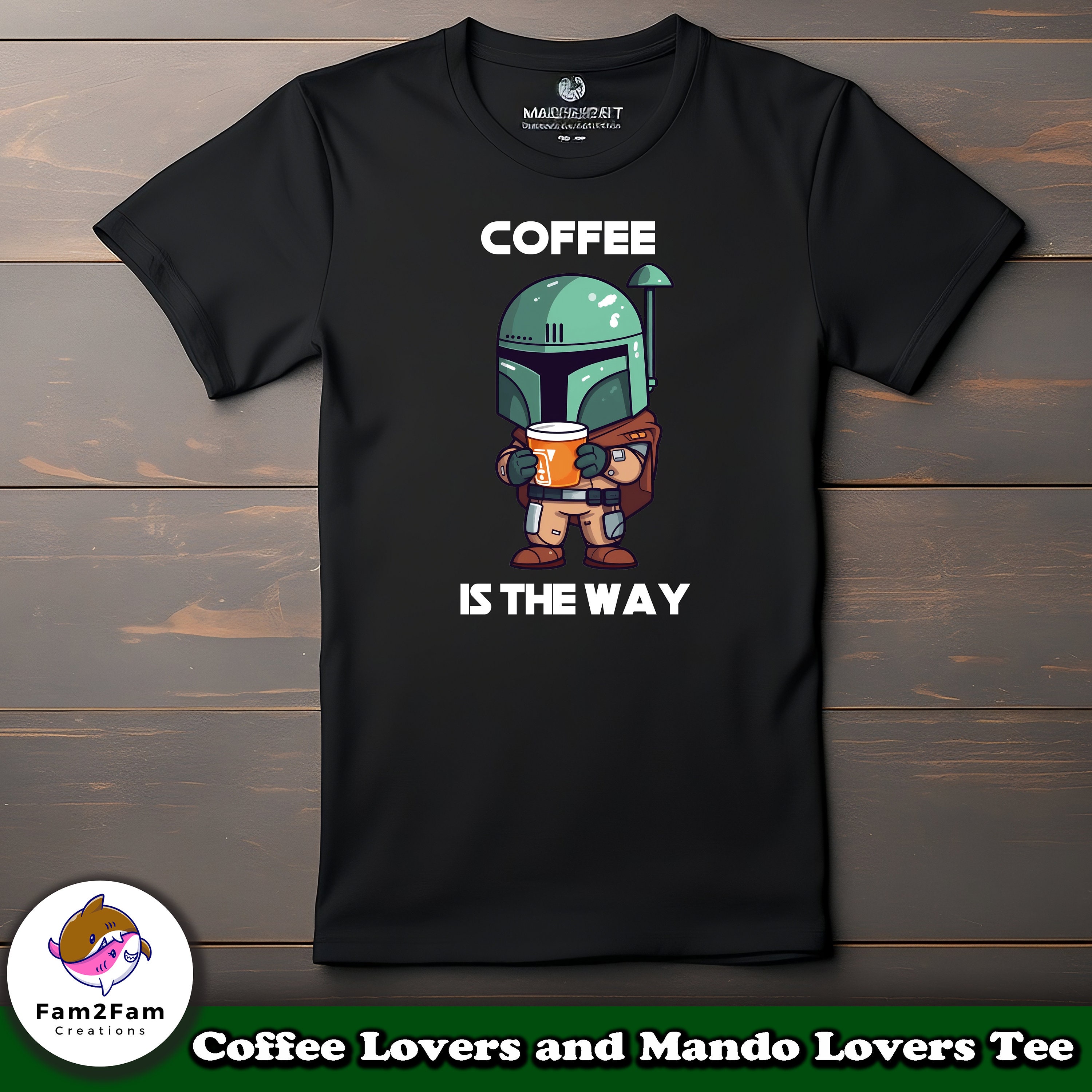 Star Wars Cosplay Mando Loves Coffee T Shirt Space Wars Coffee is the ...