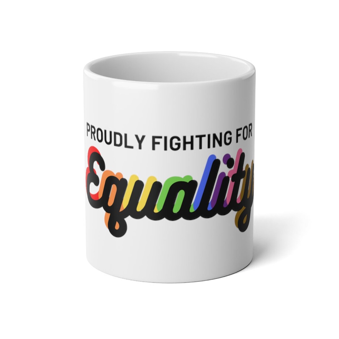 LGBTQIA+ "proudly Fighting for Equality" Jumbo Mug, 20oz - Etsy