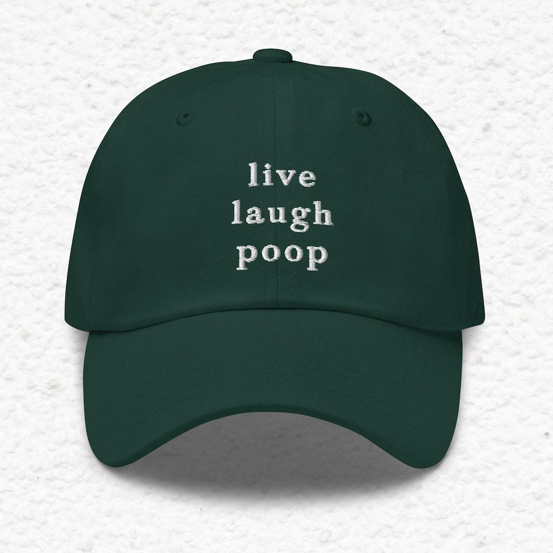 Live Laugh Poop Dad Hat Funny Embroidered Dad Hat Funny Gift Funny Meme ...