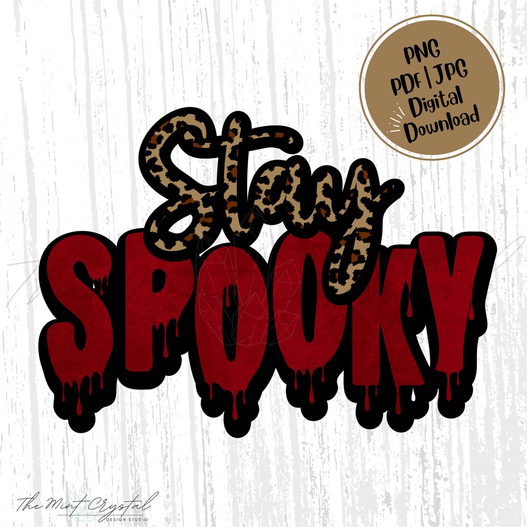 Stay Spooky PNG, Cricut, PNG, Silhouette, Sublimation, 300dpi, High ...