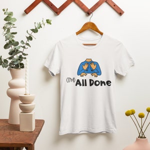 I'm All Done, Cute Special Needs Teacher, Asl All Done Sign, Bcba Slp ...