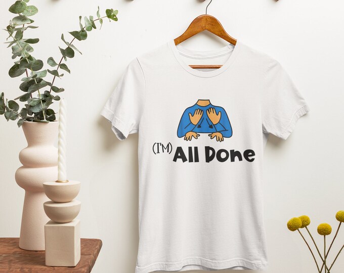 I'm All Done, Cute Special Needs Teacher, Asl All Done Sign, Bcba Slp ...