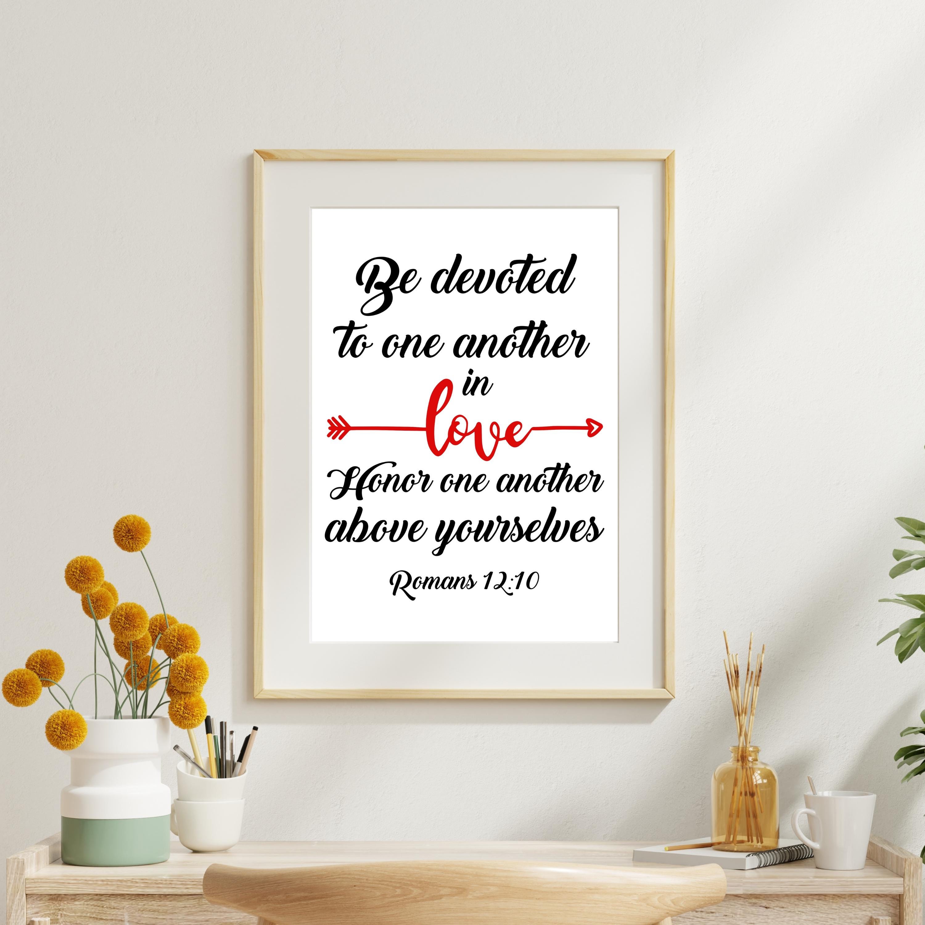 Bible Verses Printable, Romans 12:10, Be Devoted to One Another in Love ...