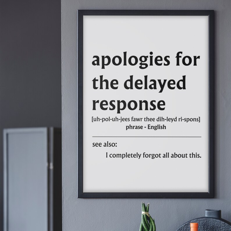 Funny Office Sign: Apologies for Delayed Response (digital Download) - Etsy