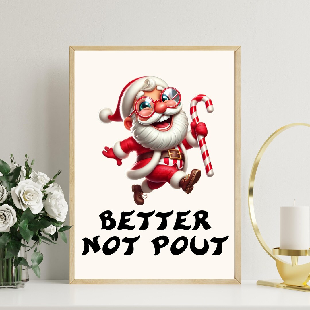 Better Not Pout Santa Print: Cheerful Christmas Wall Art (digital ...