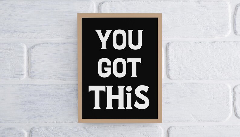 You Got This Sign Instant Download Printable Artwork You Got - Etsy