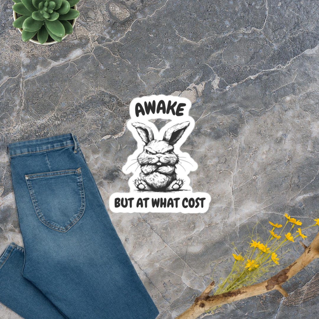 Awake but at What Cost Bunny Stickers, Bunny Sticker, Funny Sticker ...