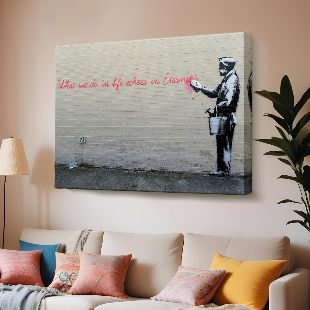 Banksy, "what We Do İn Life Echoes İn Eternity" Canvas Art, Street ...