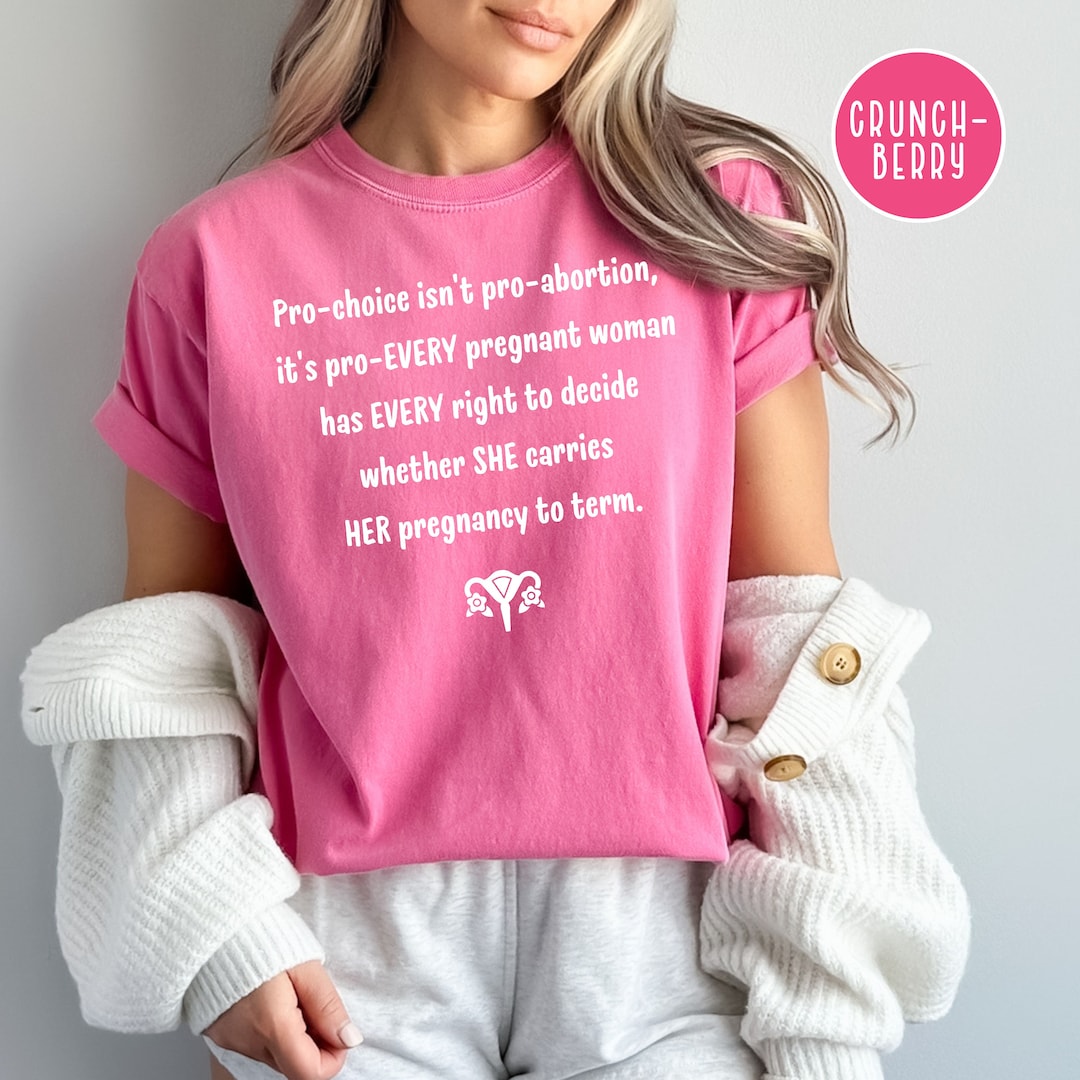 Pro Choice Statement Comfort Colors® Tee, Pro Choice is Not Pro ...