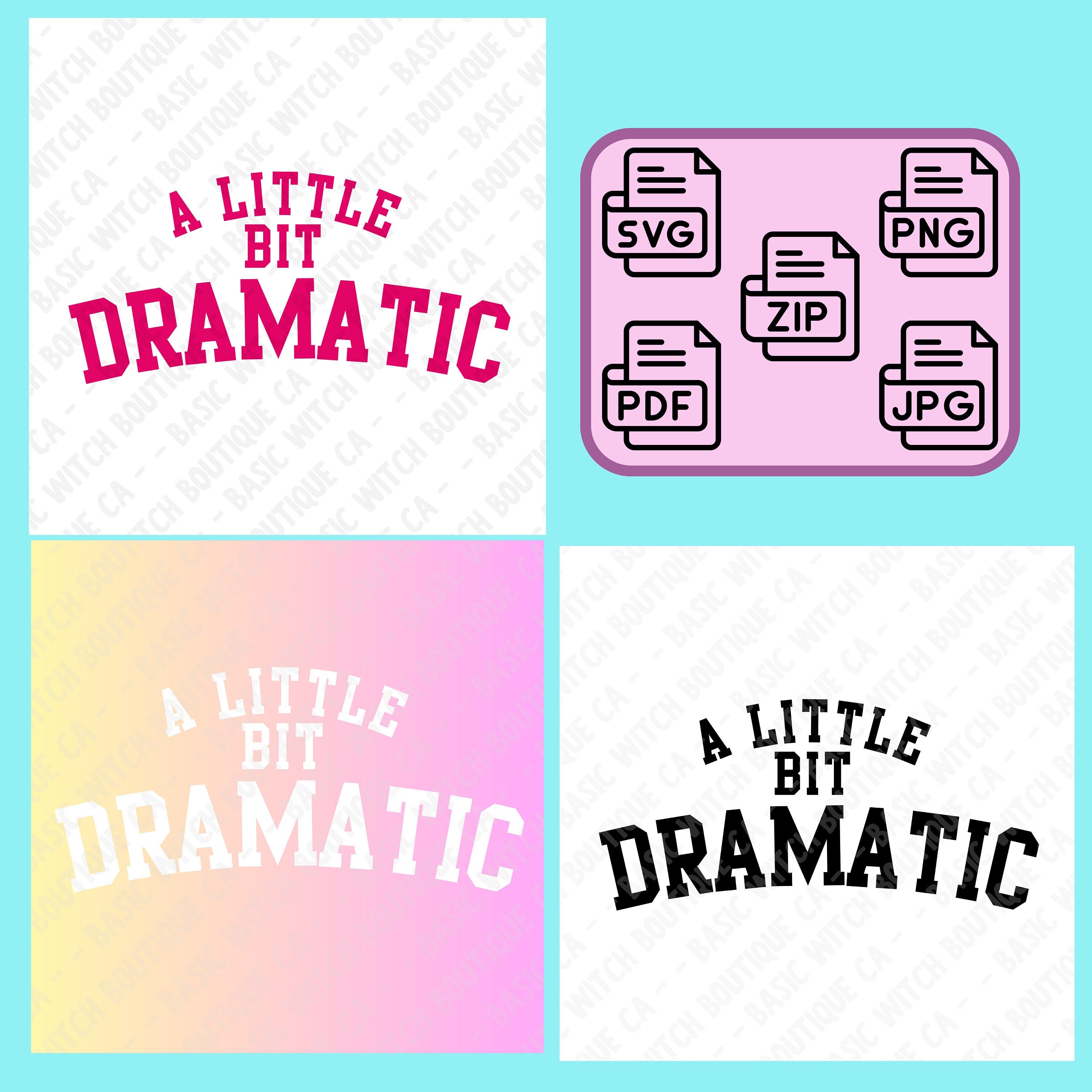 Little Bit Dramatic - Regina George - SVG PNG JPG - 3 Colors ...