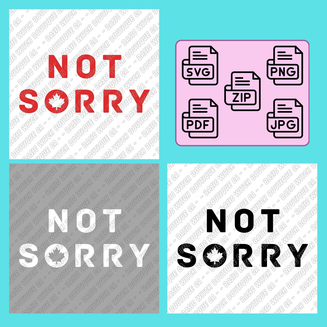 Not Sorry - Canadian Culture - SVG PNG JPG - 3 Colors - Transparent ...