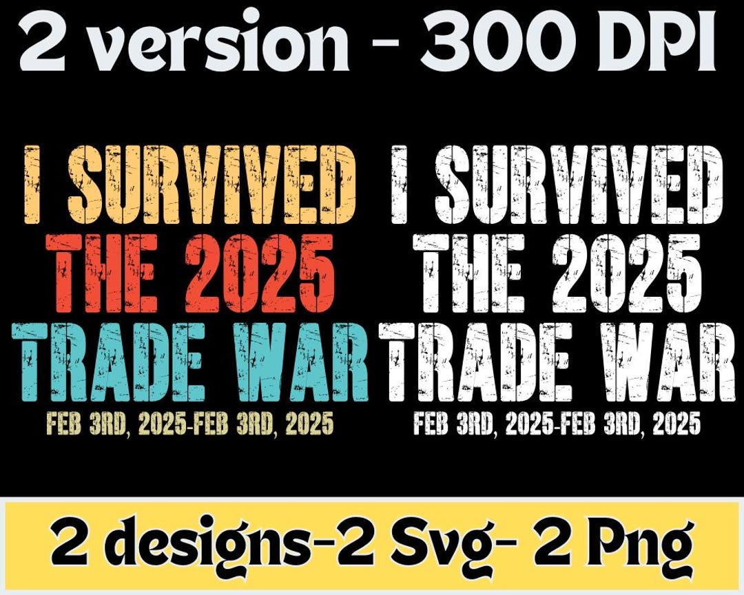 I Survived the February 2025 Trade War Donald Trump PNG-EPS-SVG ...