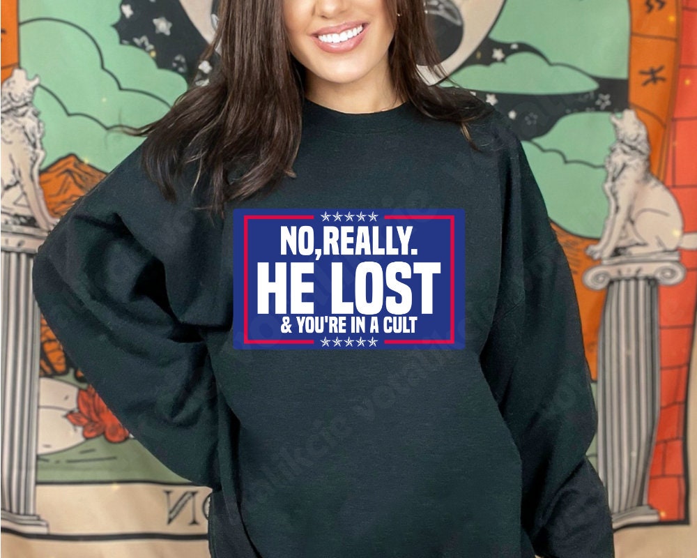 No Really He Lost & You’re in A Cult Svg ,US President 2024, Funny Cult ...