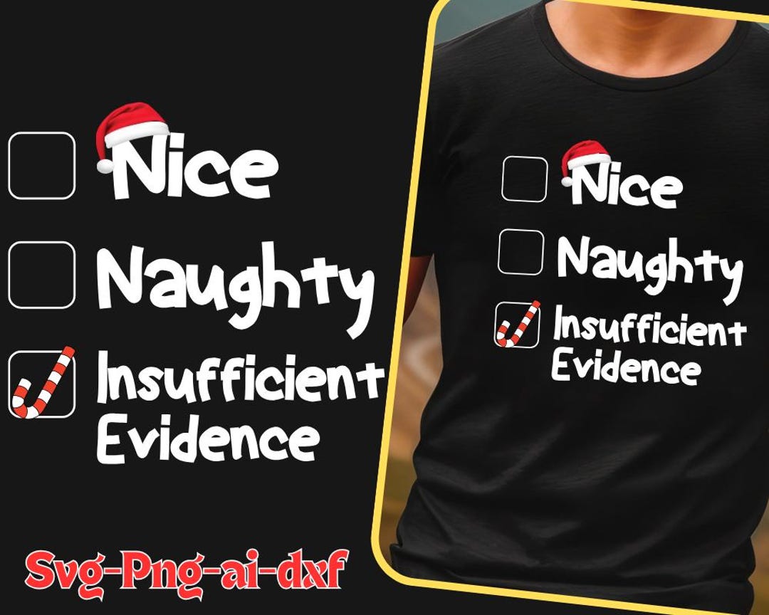 Funny Christmas Checklist SVG: Nice, Naughty, Insufficient Evidence ...