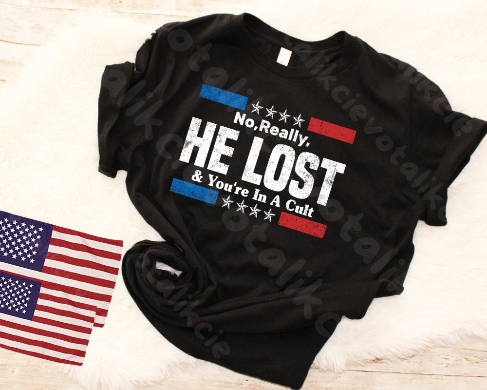 No Really He Lost & Youre in A Cult Svg ,US President 2024, Funny Cult ...