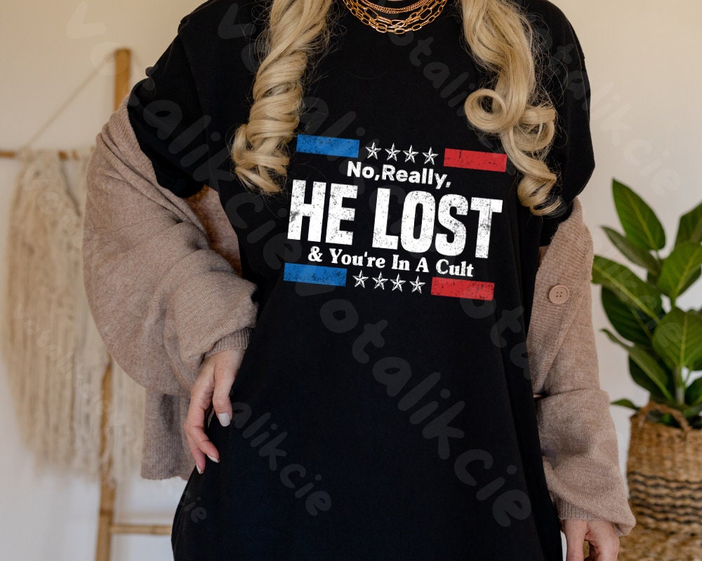 No Really He Lost & Youre in A Cult Svg ,US President 2024, Funny Cult ...