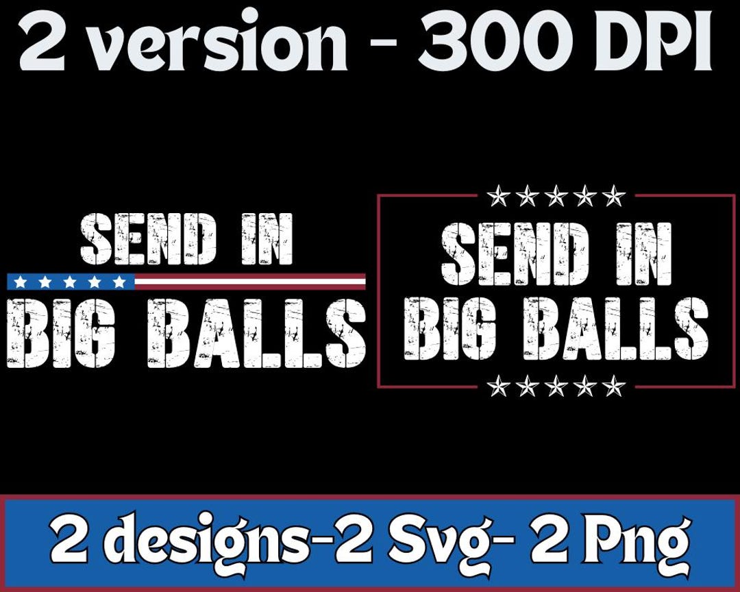 Send in Big Balls Svg Png|i Voted for Big Balls Png Svg| DOGE D.O.G.E ...