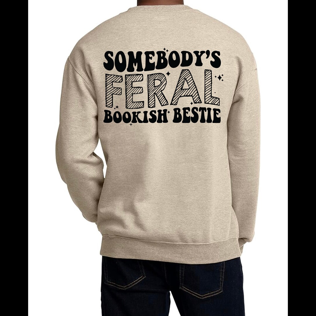 Someones Feral Bookish Bestie Crewneck Sweatshirt Bookish Sweatshirt ...