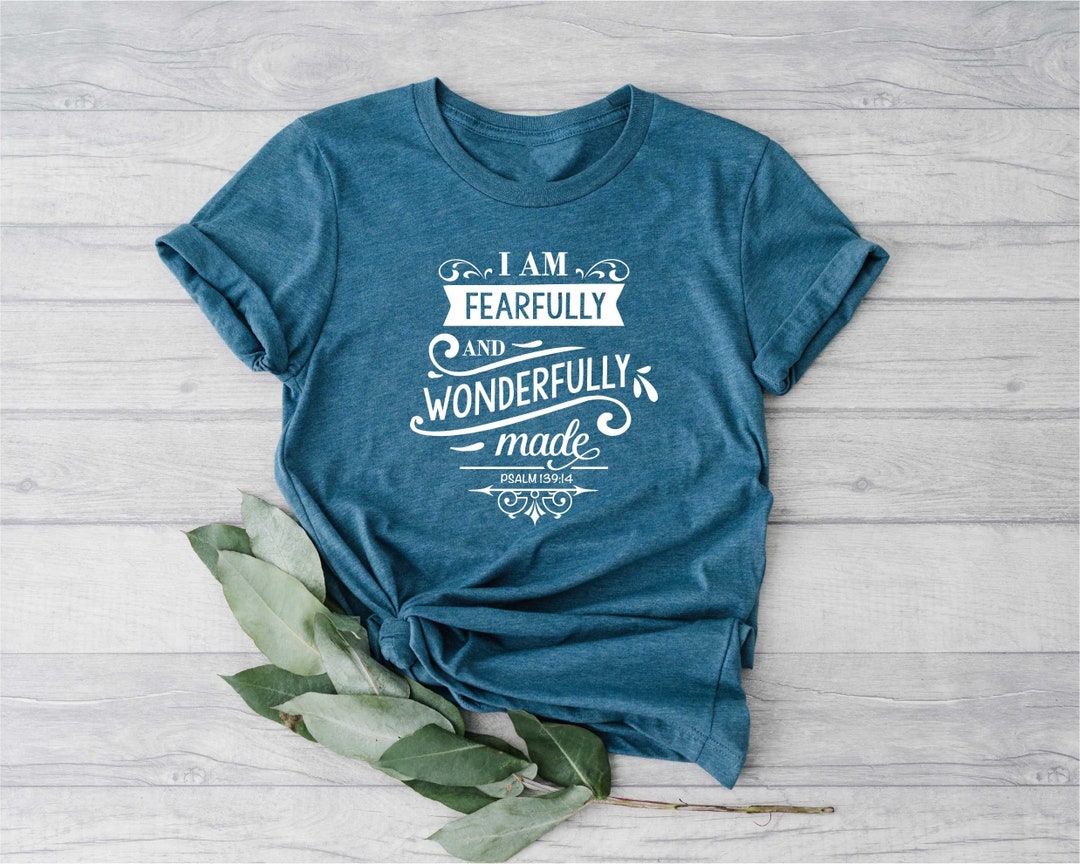 I Am Fearfully and Wonderfully Made Shirt, Christian Shirt ...